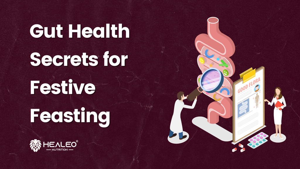 Gut Health Secrets for Festive Feasting | Healeo Nutrition