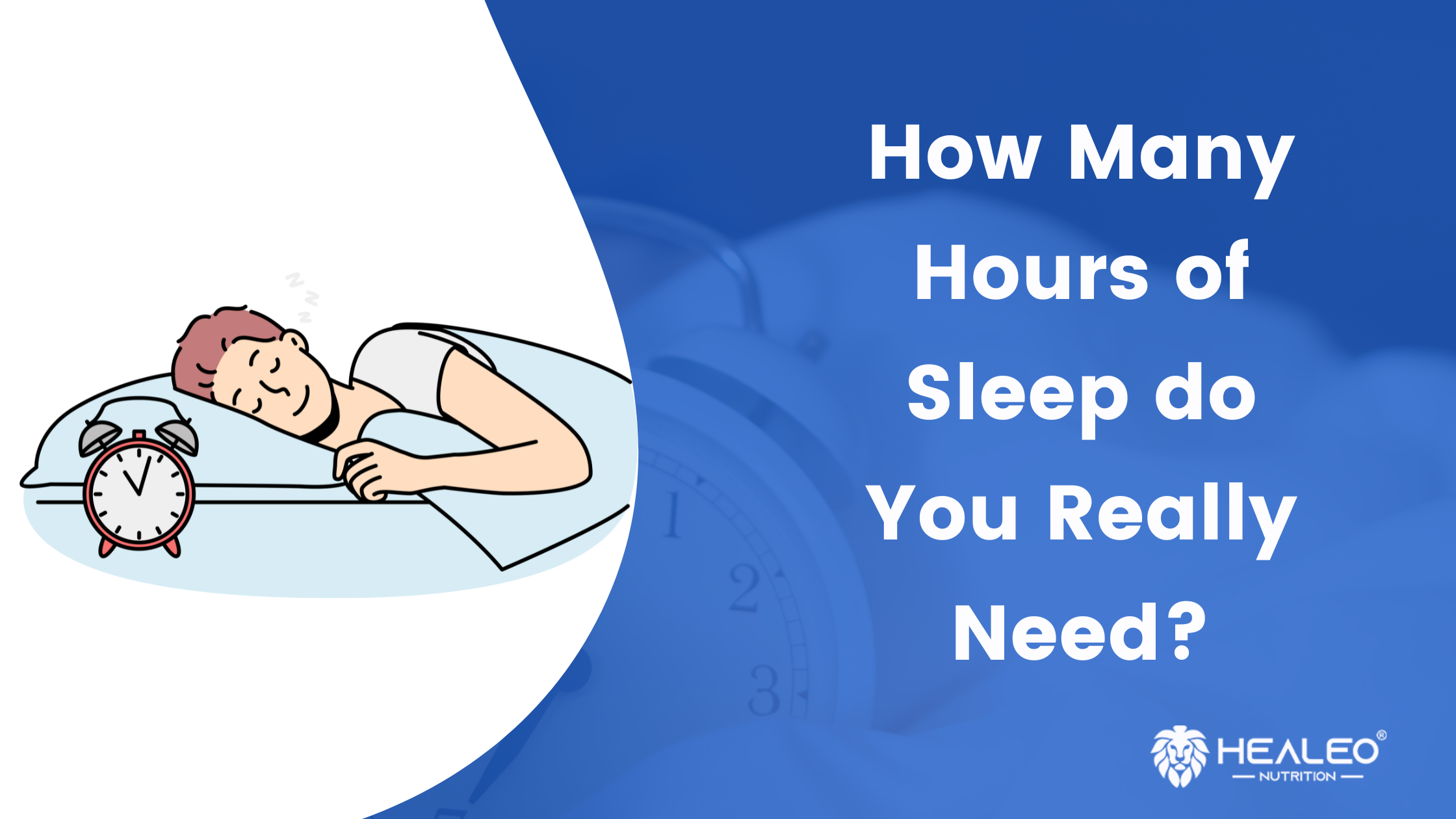 How Many Hours of Sleep do You Really Need?| Healeo Nutrition