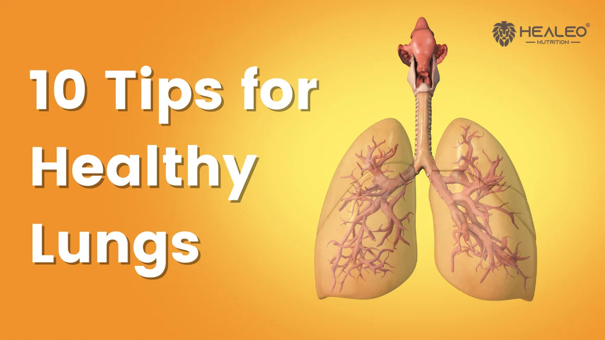 10 Tips for Healthy Lungs | Healeo Nutrition