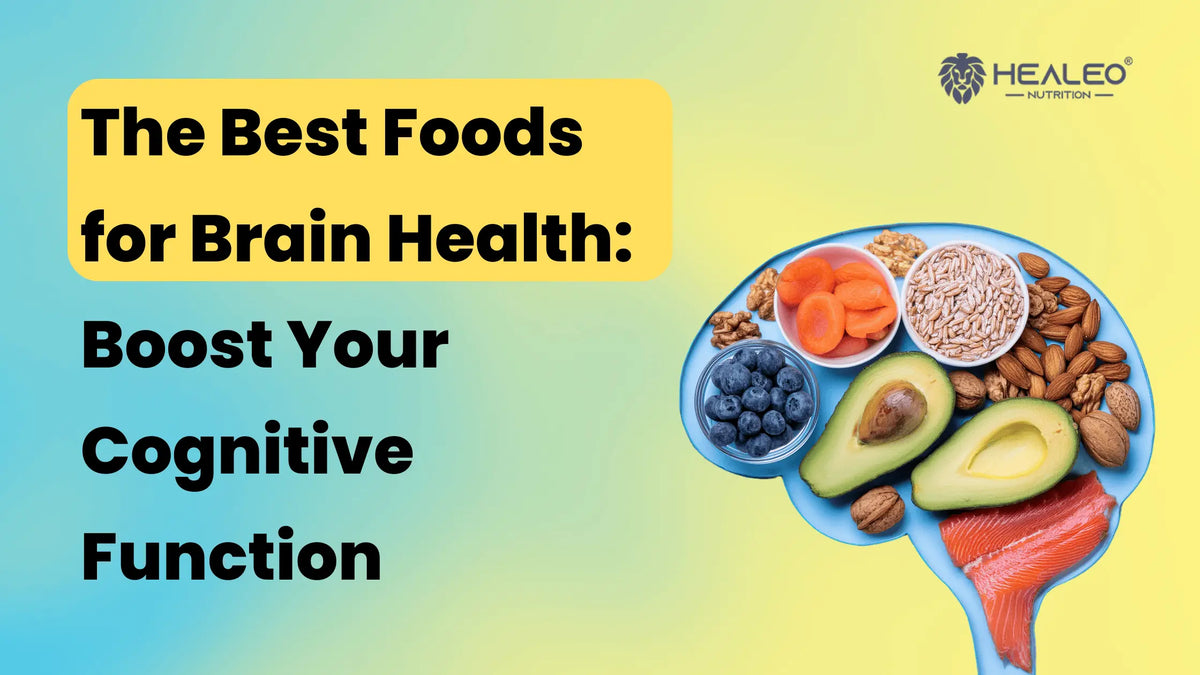 The Best Foods for Brain Health: Boost Your Cognitive Function Natural