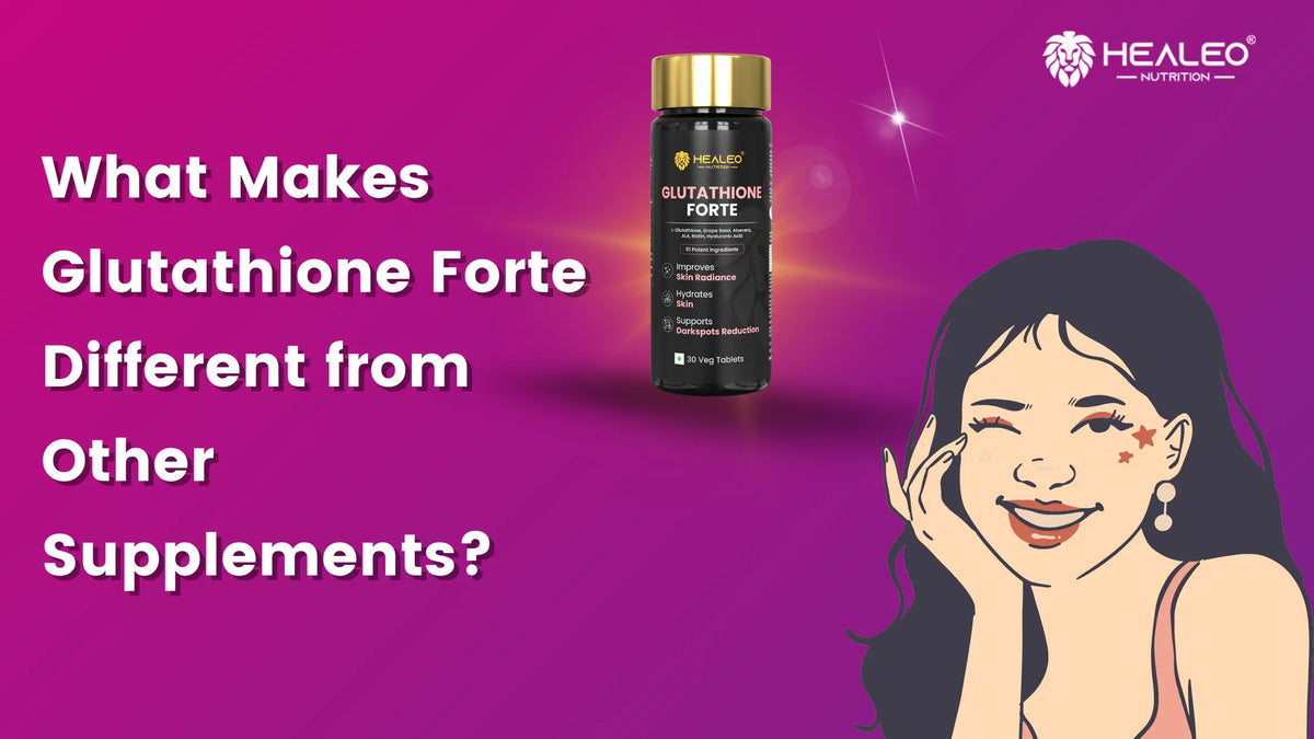 What Makes Glutathione Forte Different from Other Supplements?| Healeo ...
