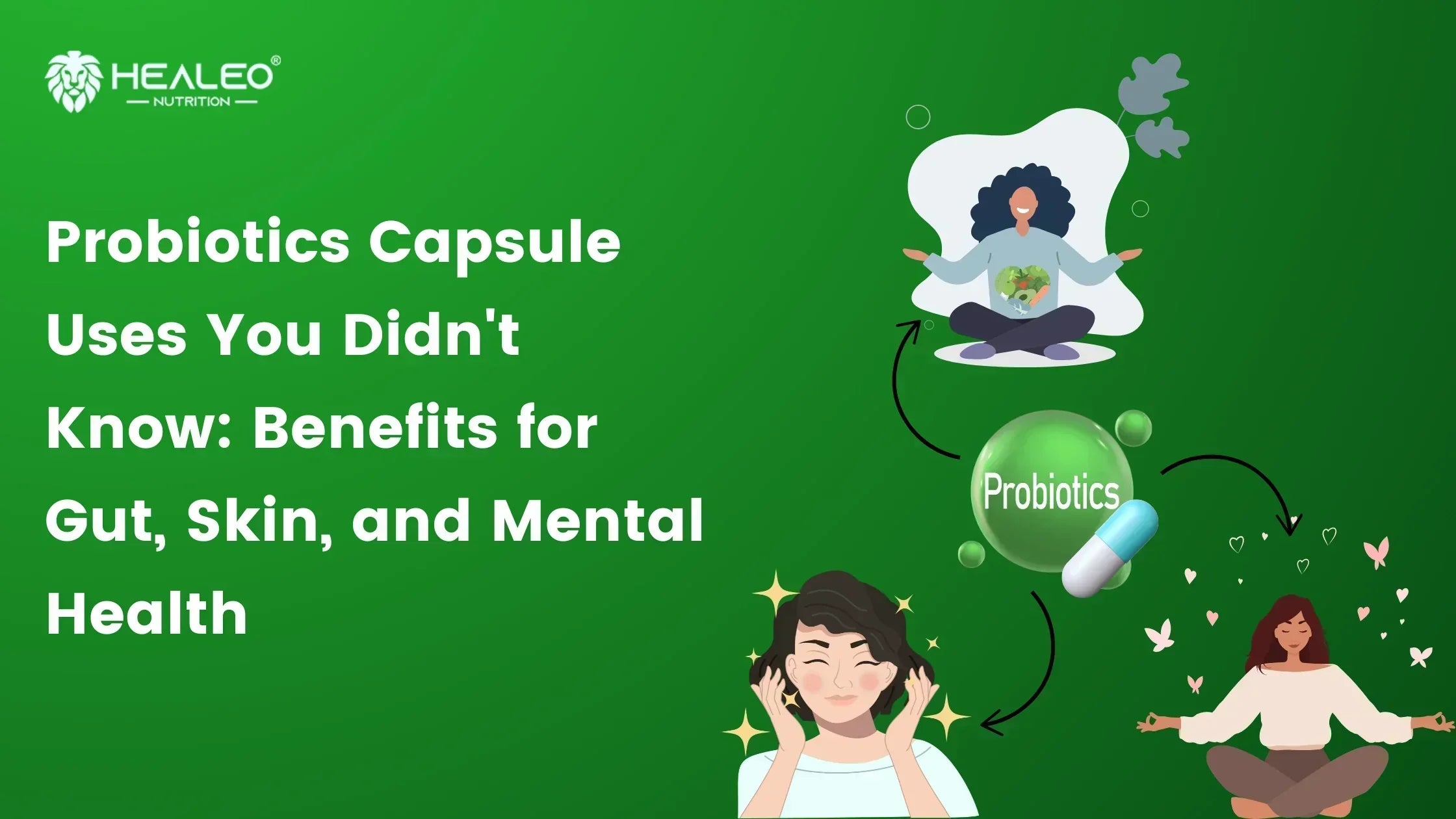 Probiotics Capsule Uses You Didn't Know| Healeo Nutrition