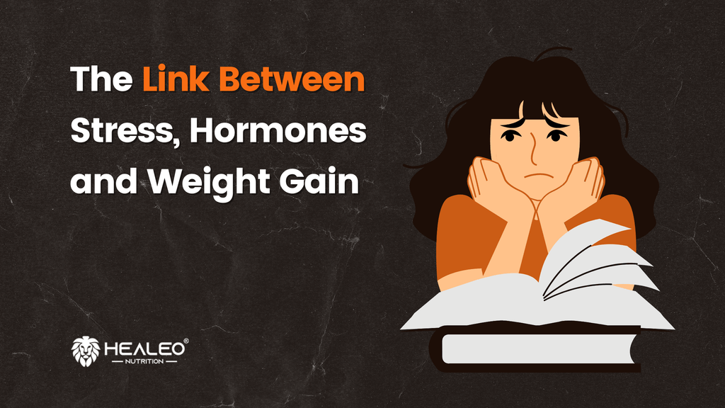 The Link Between Stress and Weight Gain | Healeo Nutrition