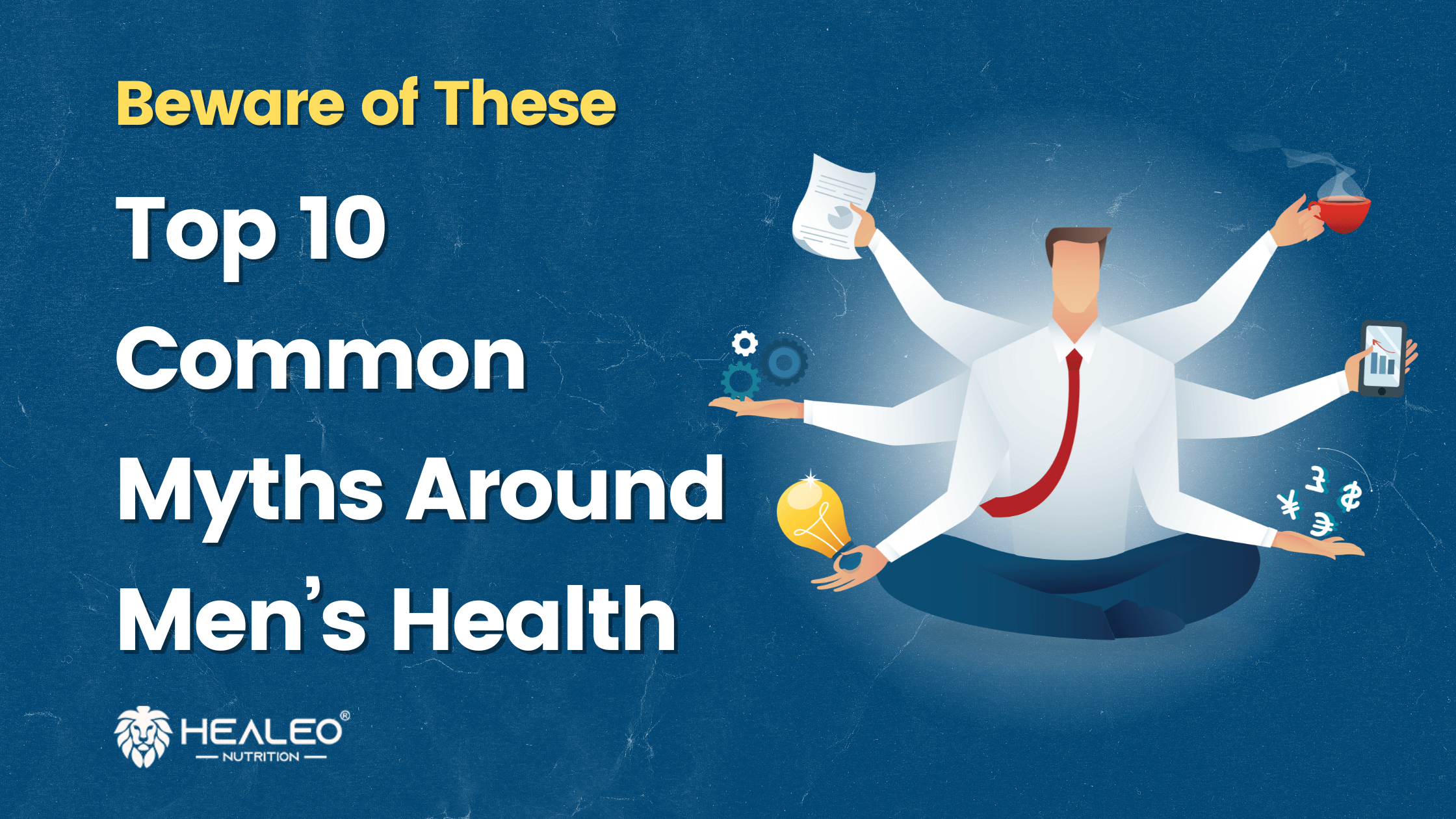 Beware Of These Top 10 Common Myths Around Men's Health