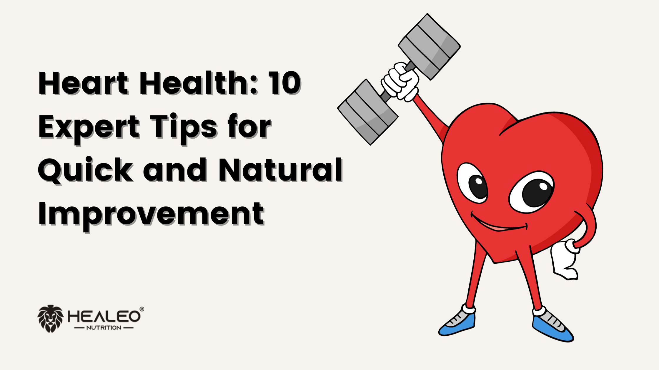 Heart Health: 10 Expert Tips for Quick and Natural Improvement